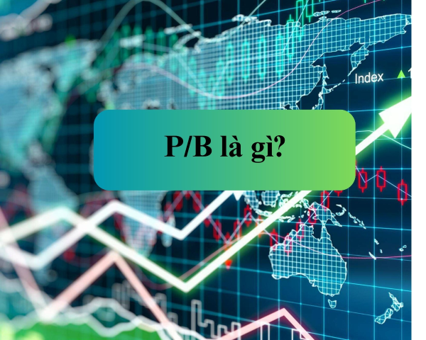P/B là gì? Công thức tính chỉ số P/B